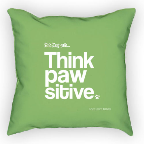 And Dog said - Think Pawsitive (Women) - Live Love Dogs®